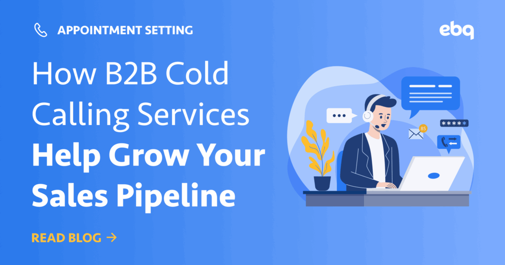 How B2B Cold Calling Services Help Grow Your Sales Pipeline | EBQ