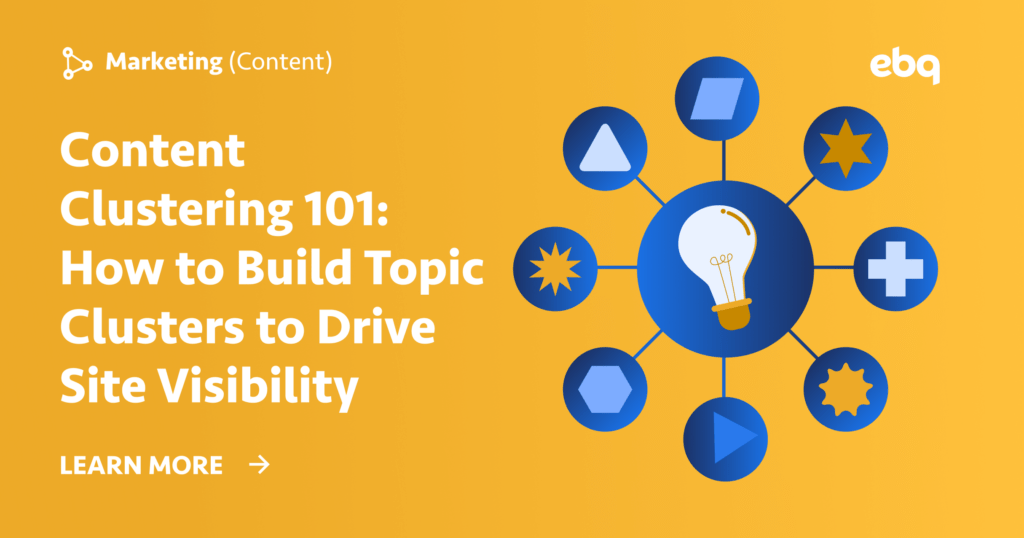 Content Clustering 101: How to Build Topic Clusters for SEO | EBQ